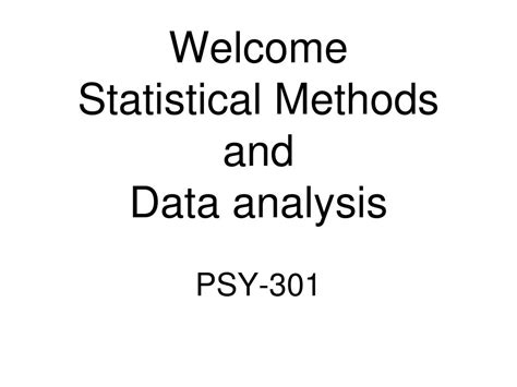 ppt welcome statistical methods and data analysis psy 301 powerpoint