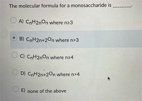 Solved The Molecular Formula For A Monosaccharide Is A