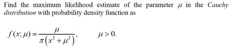 Find The Maximum Likelihood Estimate Of The Parameter Chegg