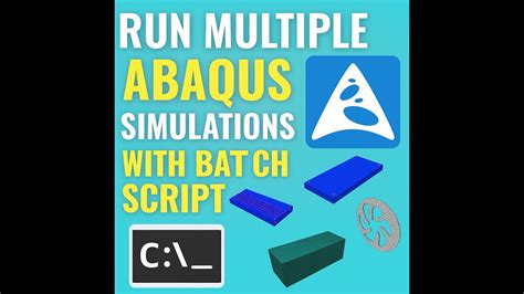 How To Run Multiple Simulations In Abaqus With Bat File Without