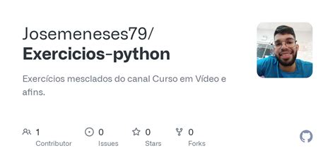 GitHub Josemeneses Exercicios python Exercícios mesclados do canal Curso em Vídeo e afins