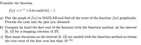 Solved Consider The Functionf X E X 0 5xcos 0 5x 1a Plot Chegg Com