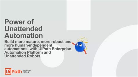 Uipath Community Event Build More Mature Automations With Unattended Robots Pptx