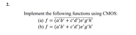 Solved 2 Implement The Following Functions Using Cmos A