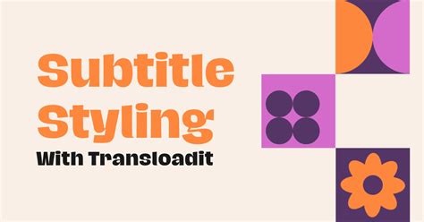 styling subtitles with transloadit 3 creative ways transloadit