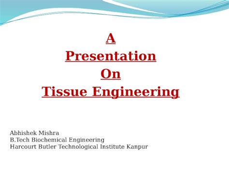 Pptx P1 Tissue Engineering Abhishek Mishra Dokumentips