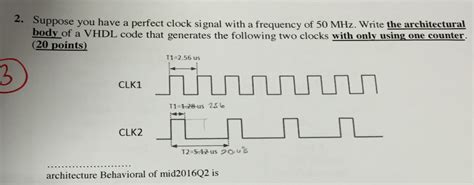 Solved 2 Suppose You Have A Perfect Clock Signal With A Chegg Com