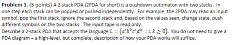 Solved Problem 1 5 Points A 2 Stack PDA 2PDA For Short Chegg Com