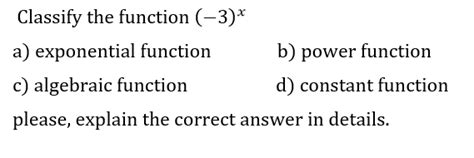 Solved Classify The Function X A Exponential Function Chegg