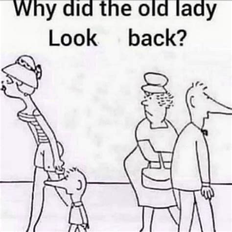 Why Did The Old Lady Look Back Funny