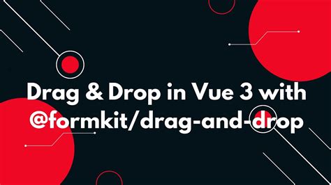 🚀 Vue 3 Drag And Drop Made Easy With Formkitdrag And Drop 🔥 Full Tutorial Youtube