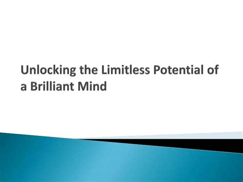 Ppt Unlocking The Limitless Potential Of A Brilliant Mind Powerpoint