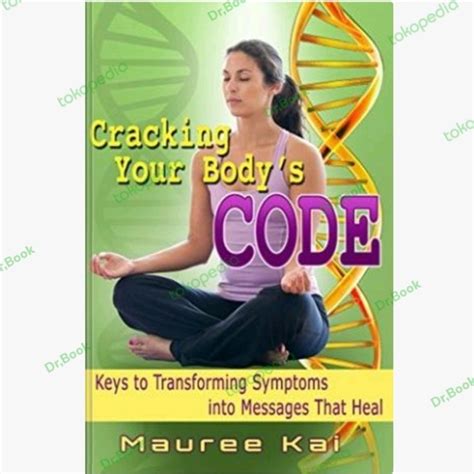 Jual Cracking Your Bodys Code Keys To Transforming Symptoms Into