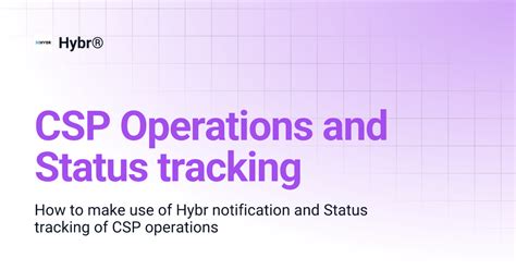 Csp Operations And Status Tracking Hybr®