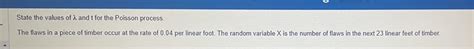 State The Values Of Lambda And T For The Poisson Process The Flaws In