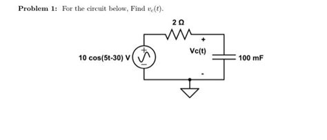 Solved Problem For The Circuit Below Find Vc T Chegg Com