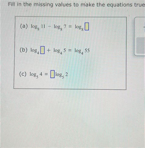 Solved Fill In The Missing Values To Make The Equations Chegg