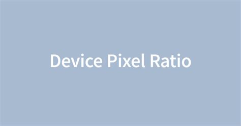 🖥️ Dprdevice Pixel Ratio