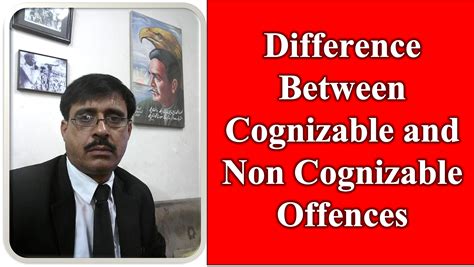 Difference Between Cognizable And Non Cognizable Offences