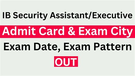 Ib Security Assistantexecutive Admit Card 2025 Link Exam Date Hall