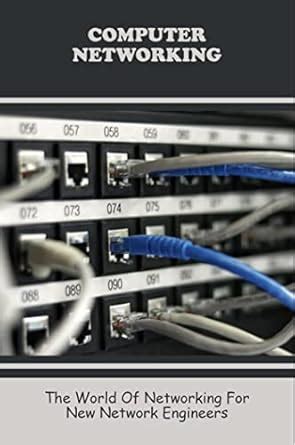 Amazon.com: Computer Networking: The World Of Networking For New Network Engineers eBook ...