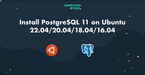 install postgresql 11 on ubuntu 22 04 20 04 18 04 16 04 by