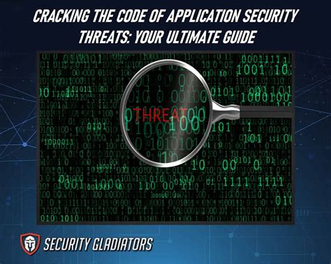 Cracking The Code Of Application Security Threats Your Ultimate Guide