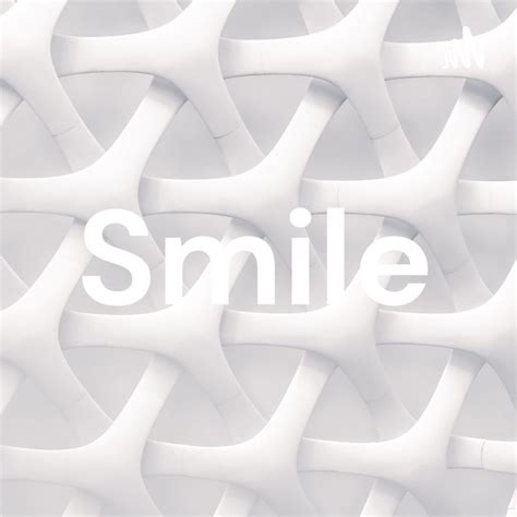 Smile Podcast On Spotify