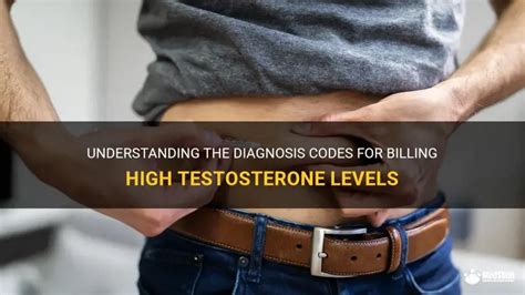Understanding The Diagnosis Codes For Billing High Testosterone Levels