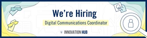 Were Hiring Digital Communications Coordinator The Innovation Hub