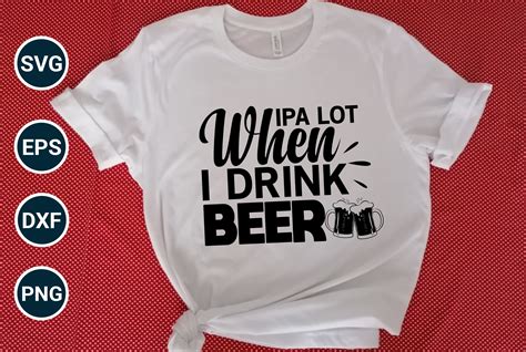 Ipa Lot When I Drink Beer Graphic By Tdesignark · Creative Fabrica