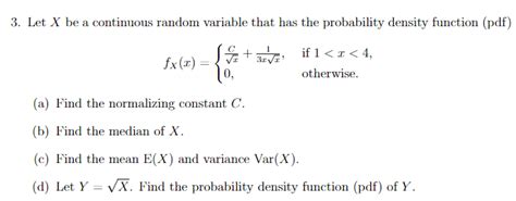 Solved 3 Let X Be A Continuous Random Variable That Has The Chegg Com