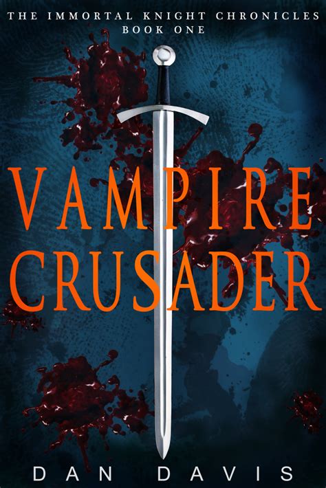 New Cover For Vampire Crusader Dan Davis Author