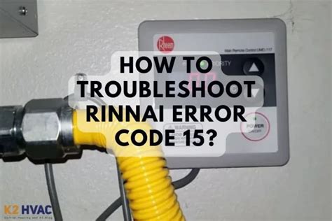 Troubleshooting Rinnai Error Code 15 Quick Fix Guide