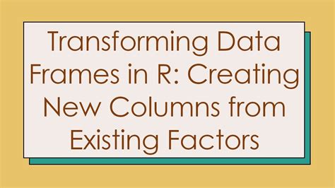Transforming Data Frames In R Creating New Columns From Existing