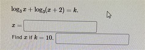 Solved Log3xlog3x2kxfind X ﻿if K10