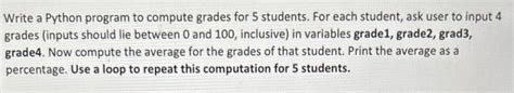 Solved Write A Python Program To Compute Grades For 5