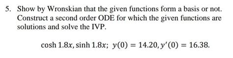 Solved 5 Show By Wronskian That The Given Functions Form A