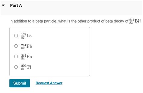 Solved Part A In Addition To A Beta Particle What Is The Chegg Com