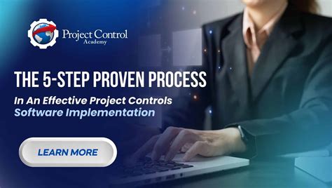 The 5 Step Proven Process In An Effective Project Controls Software Implementation Project