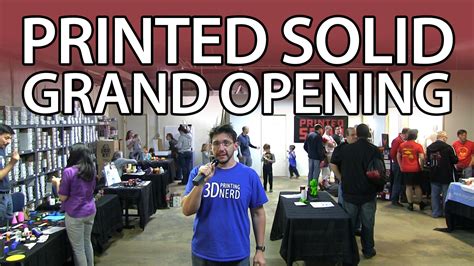 3d Printing Nerd At The Printed Solid Grand Opening In Newark Delware 3d Printing Nerd