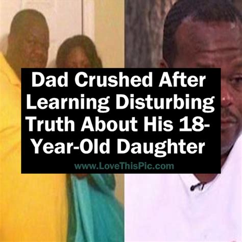 Dad Crushed After Learning Disturbing Truth About His 18 Year Old Daughter