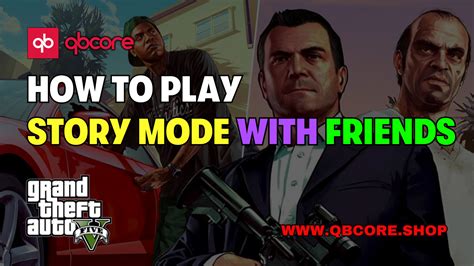 How To Play Gta 5 Story Mode With Friends A Step By Step Guide