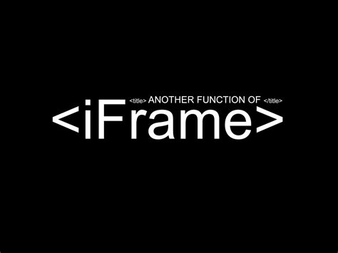 another function of iframe i use iframe for trigger