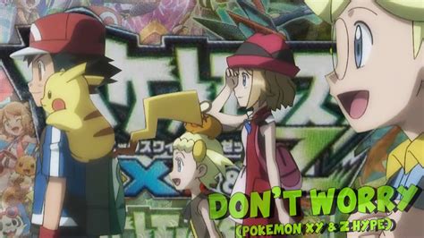 D N T W Rry Ash Serena Clemont Bonnie Pokemon Xy Z Hype Youtube