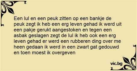 Een Lul En Een Peuk Zitten Op Een Bankje De Peuk Zegt Ik Heb Een Erg