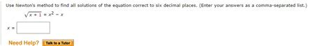 Solved Use Newton S Method To Find All Solutions Of The Chegg
