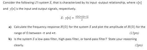 Solved Consider The Following LTI System S That Is Chegg Com