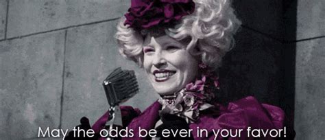 May The Odds Be Ever In Your Favor May The Odds Hunger Games  May
