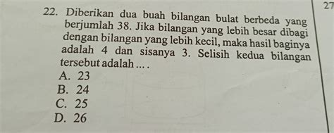 solved 27 22 diberikan dua buah bilangan bulat berbeda yang berjumlah 38 jika bilangan yang